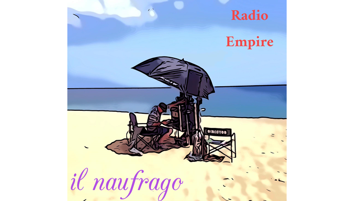 Il Naufrago – Radio Empire